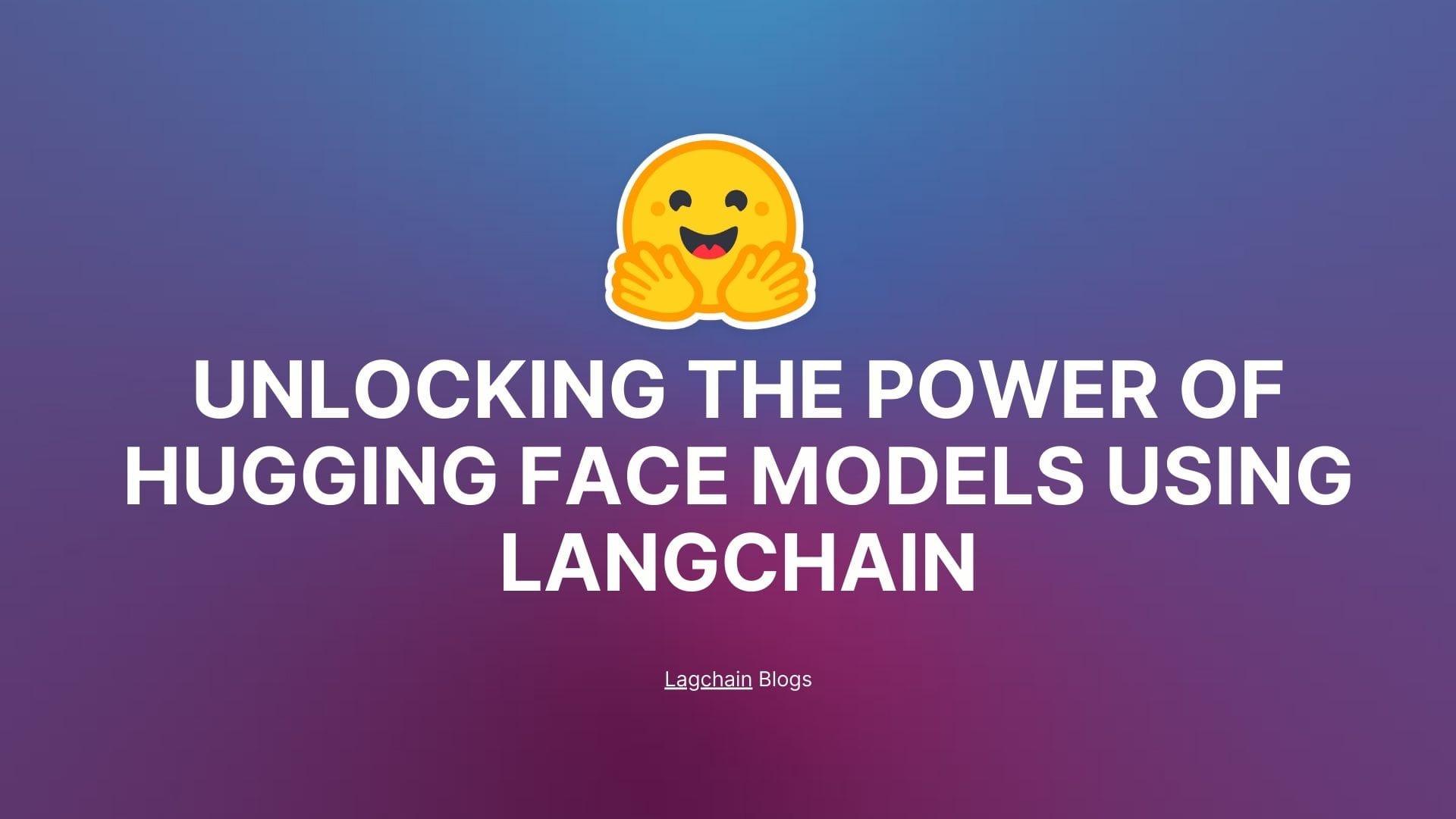 Unlocking the Power of Hugging Face Models using Langchain Unlocking the Power of Hugging Face Models using Langchain